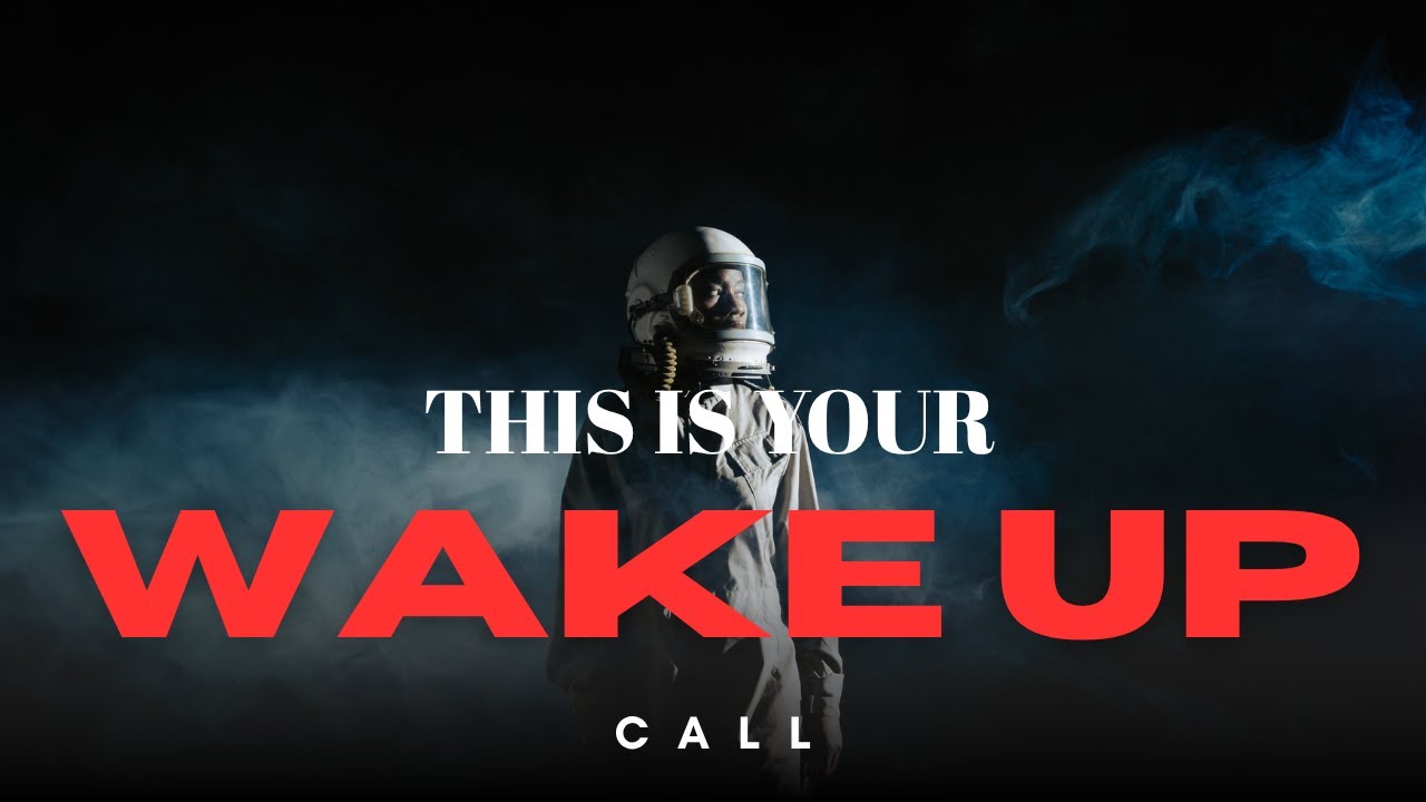 This Is Your Wake Up Call - Motivational Video - YouTube