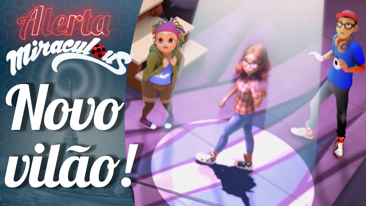 TEM VILÃO NOVO NA ÁREA! | ALERTA MIRACULOUS | LADYBUG | 4ª TEMPORADA ...