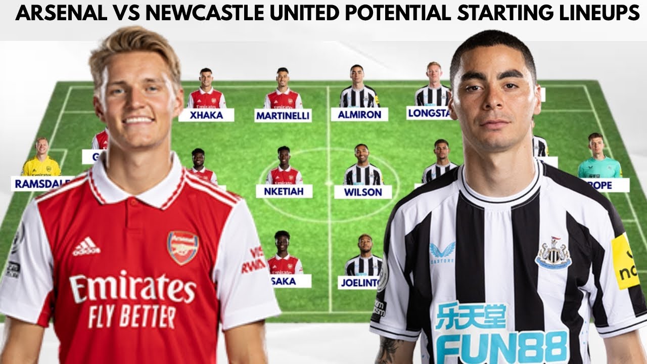 ARSENAL VS NEWCASTLE UNITED POTENTIAL STARTING LINEUPS | PREMIER LEAGUE ...