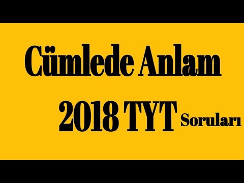 2018 TYT Sözcük ve Cümlede Anlam Soruları ve Çözümleri