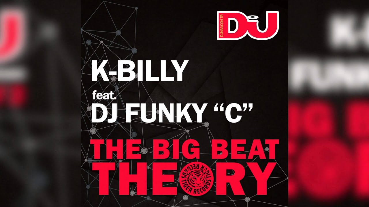 K-Billy Feat. Dj Funky ''C'' - The Big Beat Theory (Original Mix) - YouTube