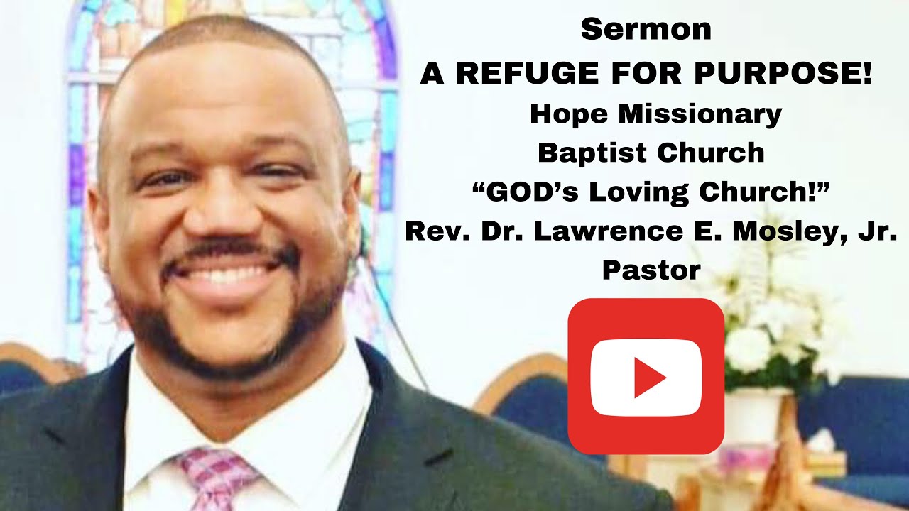Sermon: A Refuge For Purpose - Rev. Dr. Lawrence E. Mosley, Jr. - YouTube