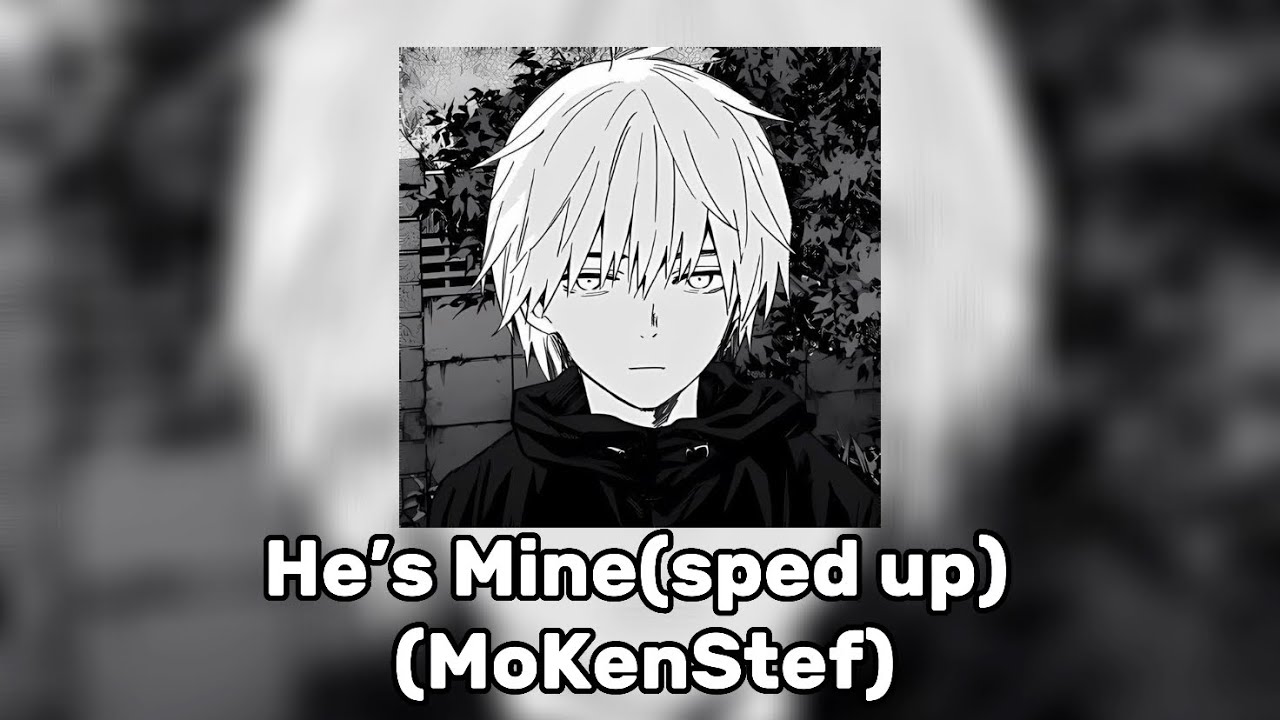 He’s Mine (sped up) - MoKenStef - YouTube