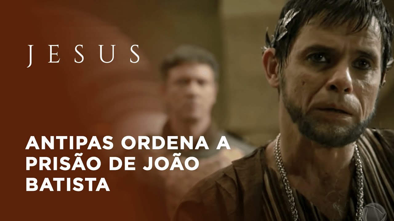 JESUS | Antipas ordena a prisão de João Batista - YouTube