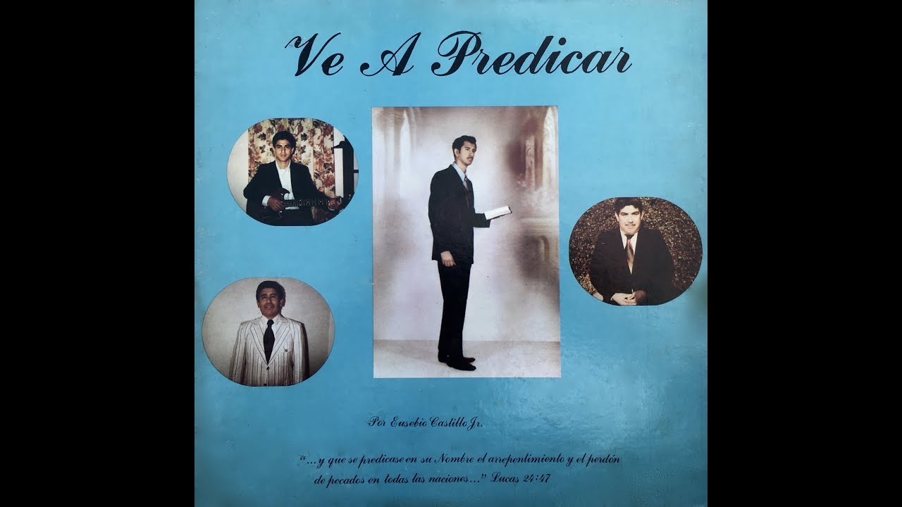 VE A PREDICAR - Eusebio Castillo Jr. - YouTube