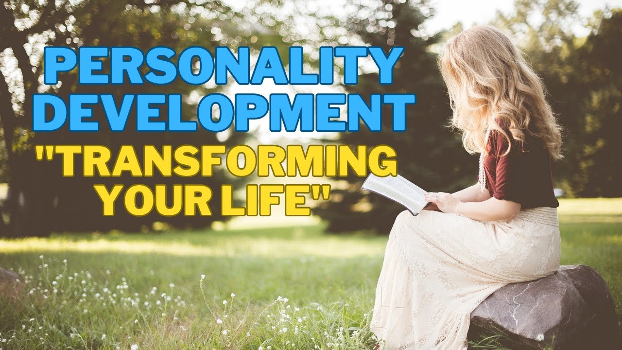"Transforming Your Life: The Power of Personality Development" - YouTube