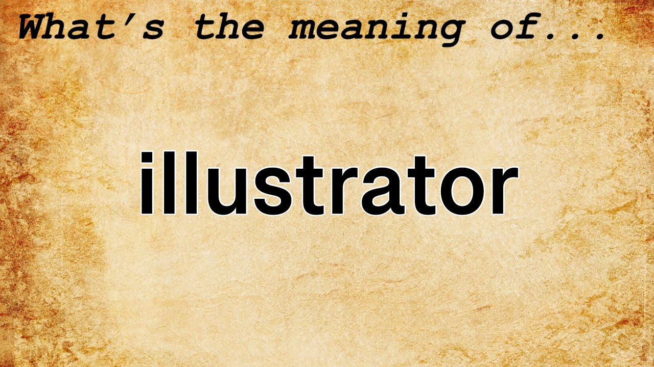Illustrator Meaning Definition Of Illustrator YouTube illustrator-meaning-definition-of-illustrator-youtube