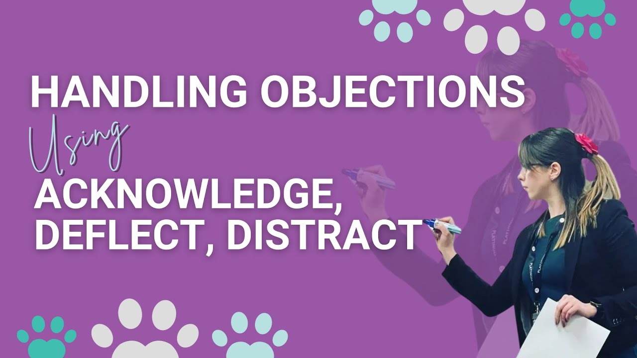 Handling Objections Using Acknowledge, Deflect, Distract - YouTube
