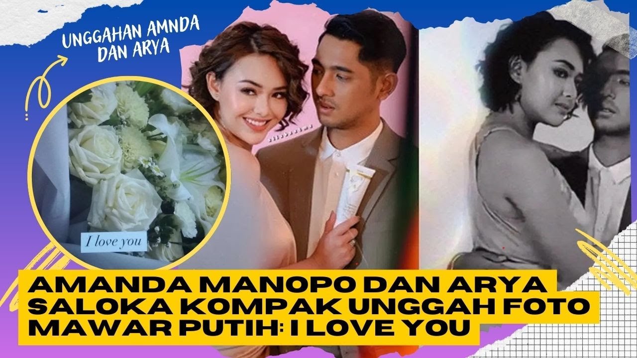 Amanda Manopo dan Arya Saloka Kompak Unggah Foto Mawar Putih: I Love You - YouTube