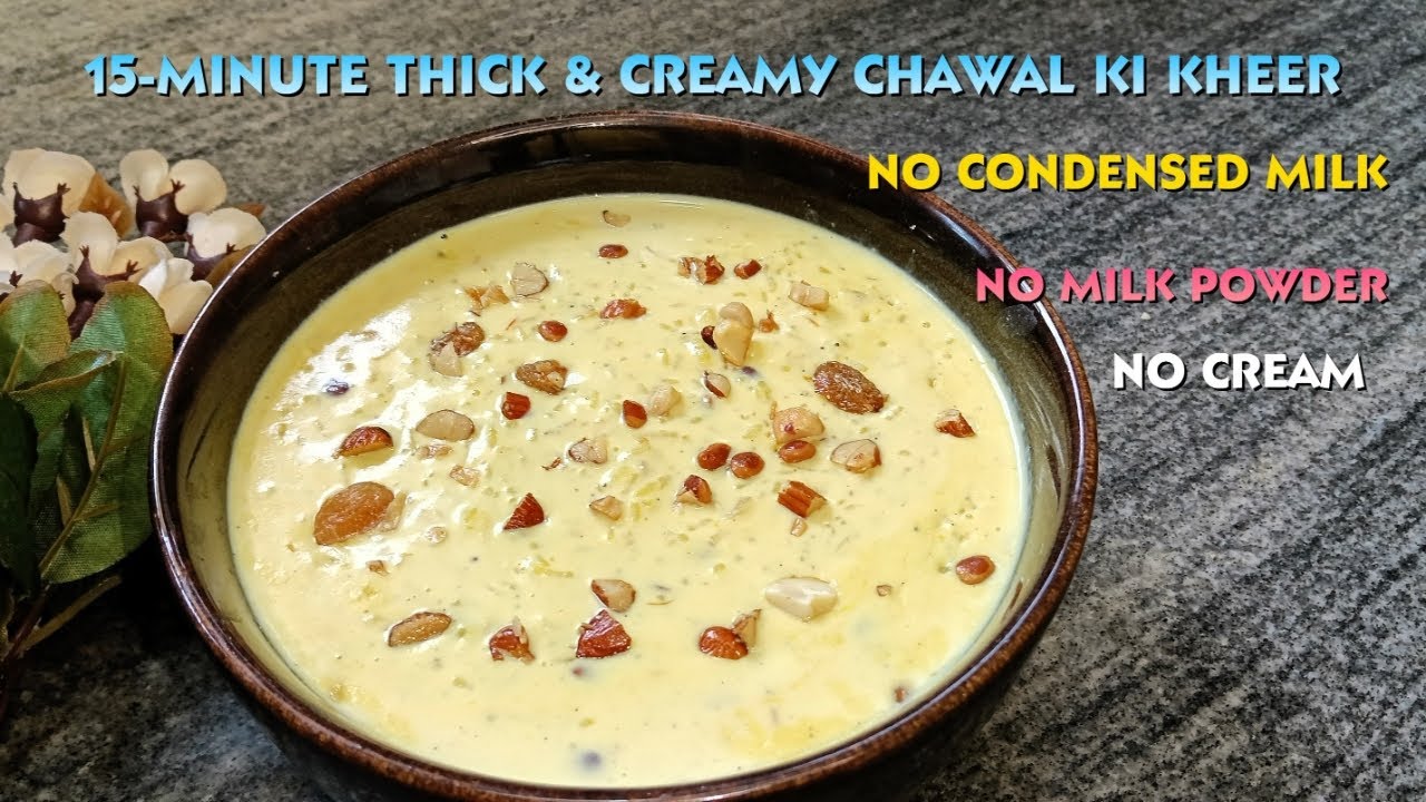 15-Minute Thick & Creamy Chawal ki Kheer Recipe | No Milk Powder, Cream ...