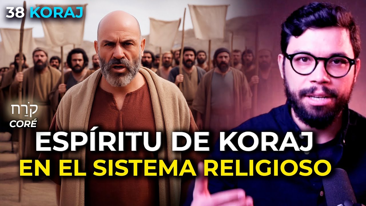 ESPÍRITU DE KORAJ EN EL SISTEMA RELIGIOSO | #38 KOREJ (CORÉ) #endirecto ...