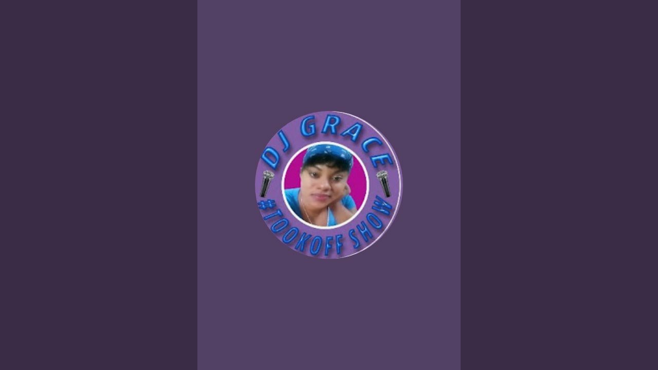 DJ GRACE TOOKOFFBOSS is live - YouTube