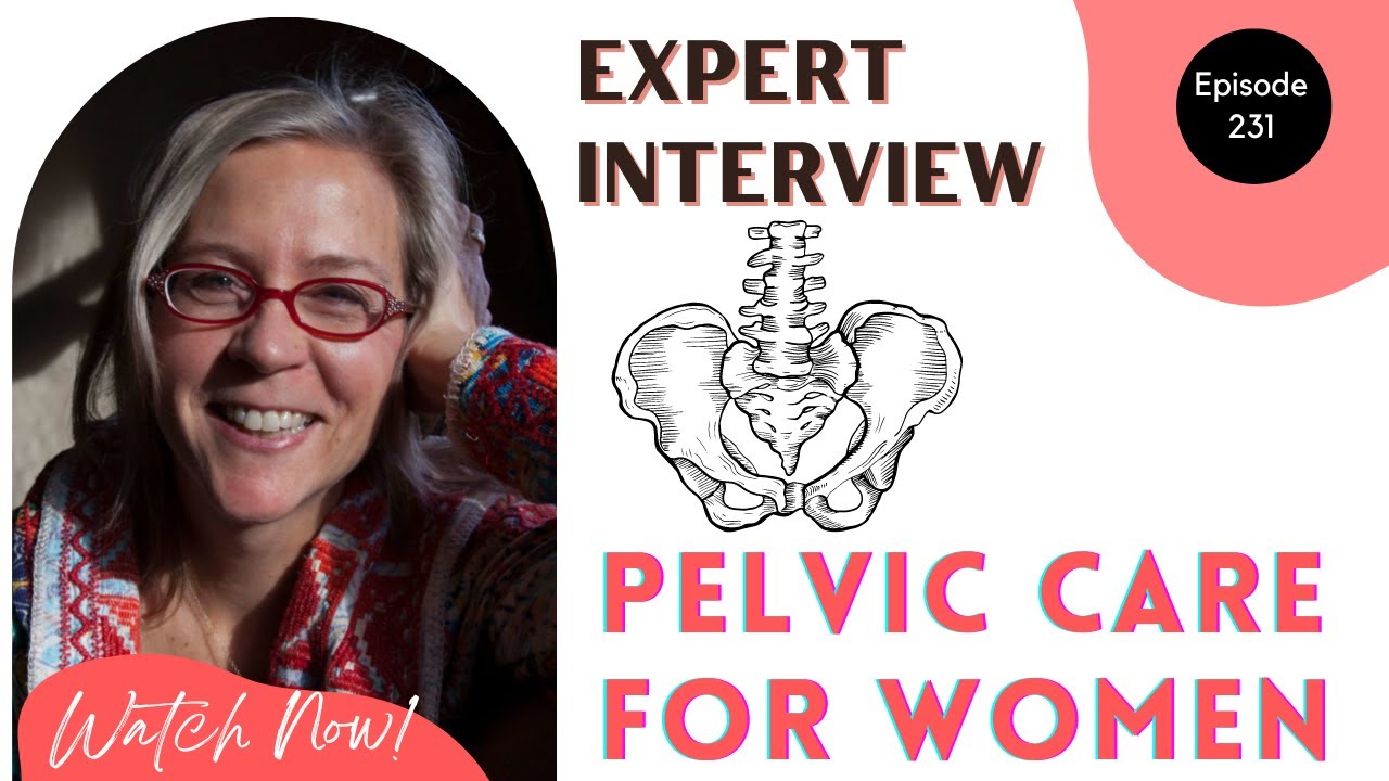 Pelvic Care For Women with Tami Lynn Kent - YouTube