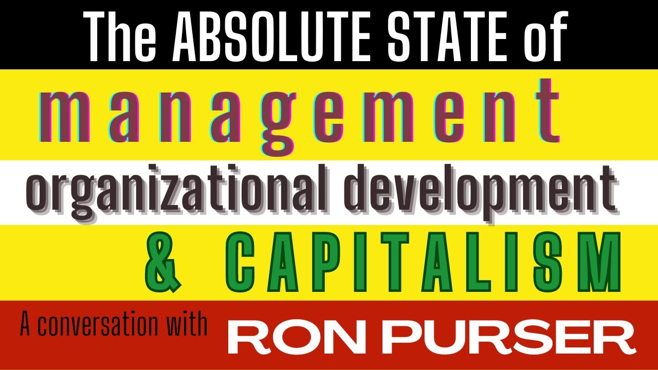 The state of management, OD & capitalism with RON PURSER 🔴 BetaCodex ...
