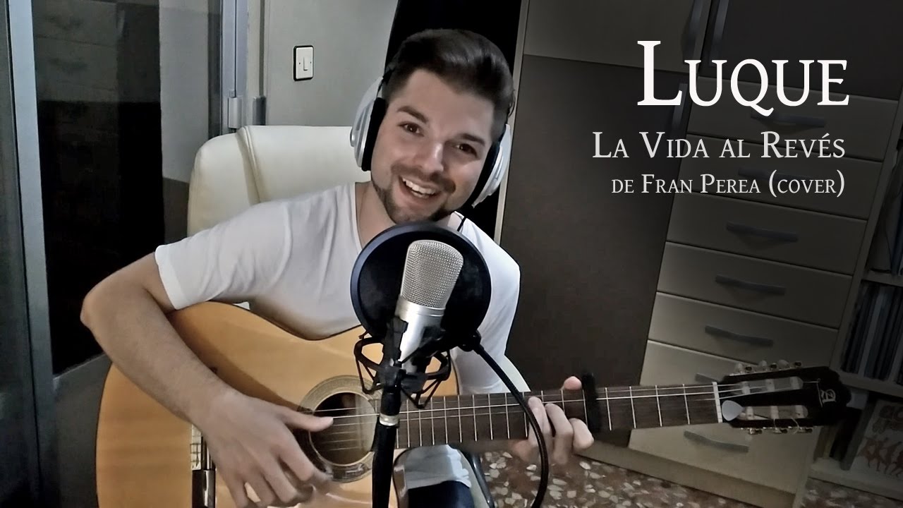 La vida al revés (Fran Perea cover)- LUQUE - YouTube