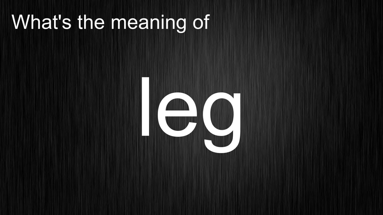 Learn When to Use the Word "leg"! Master the Correct Pronunciation ...
