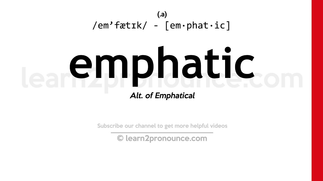 Pronunciation of Emphatic | Definition of Emphatic - YouTube