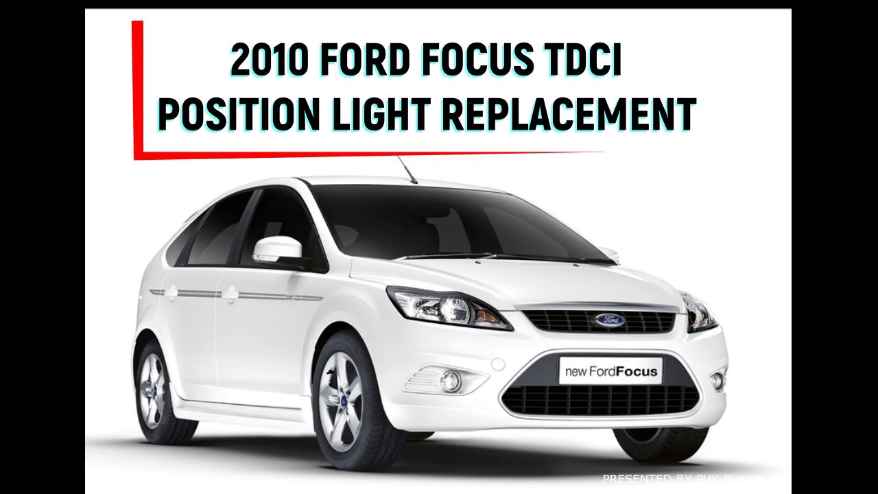 เปลี่ยนไฟหรี่ 2010 FORD FOCUS TDCI POSITION LIGHT REPLACEMENT - YouTube