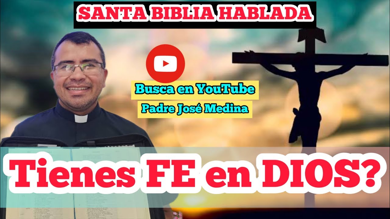 TIENES FE EN DIOS? Evangelio de San Marcos 11, 1-33 con el Padre Jose ...