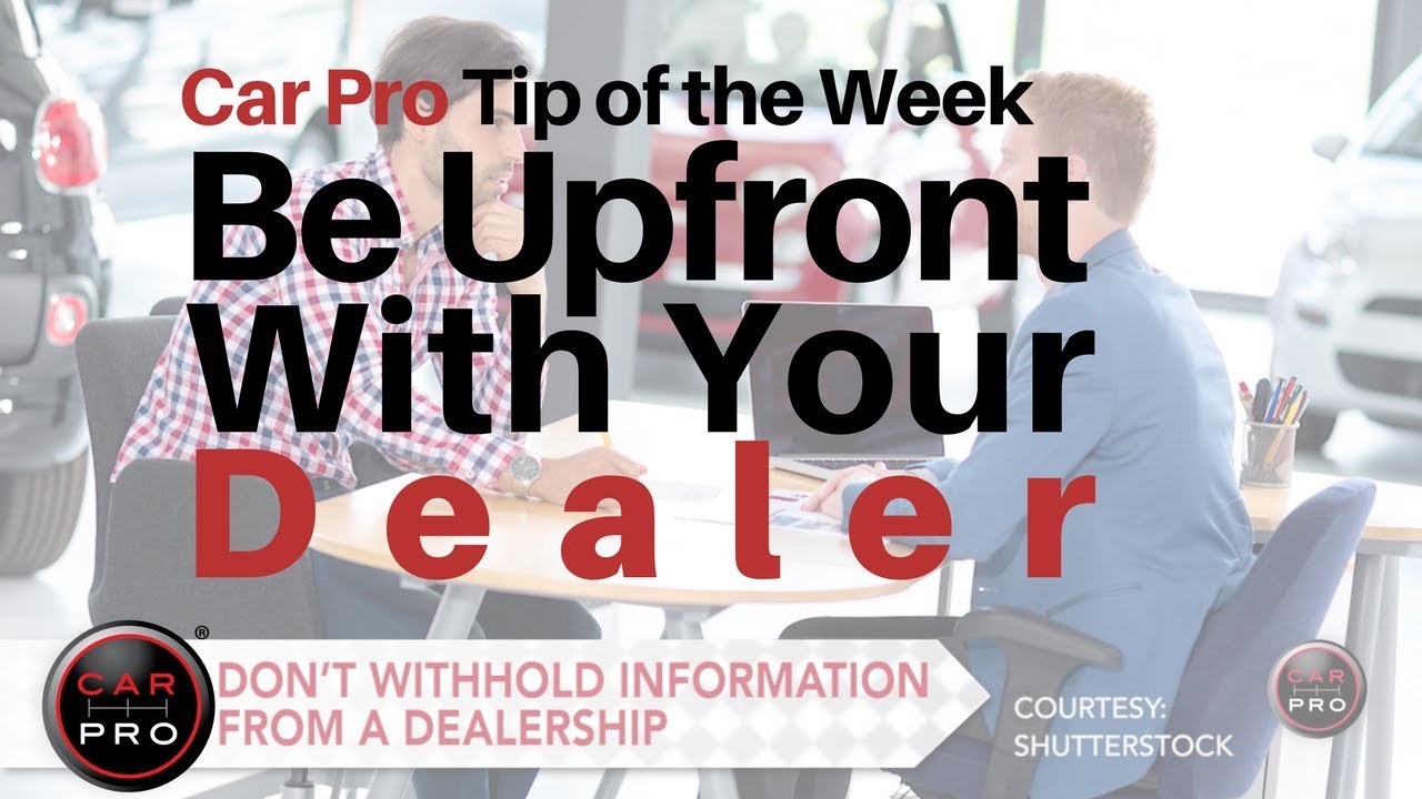Tip of the Week: Be Upfront With Your Dealer - YouTube