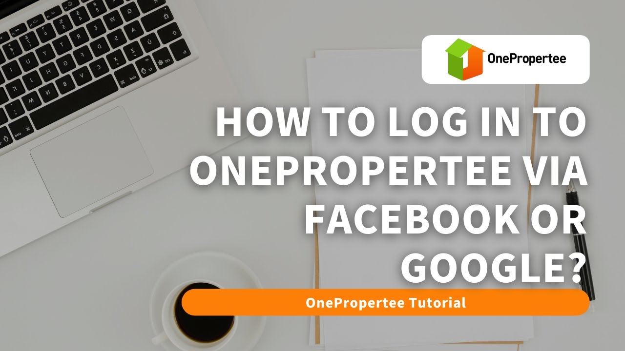 OnePropertee Tutorial: How to Log In to OnePropertee via Facebook or Google? - YouTube