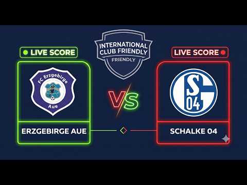 Erzgebirge Aue vs Schalke 04 | International Club Friendly 2026 | Live Score