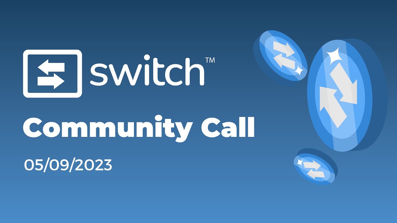 Switch Community Call 05/09/2023 - YouTube