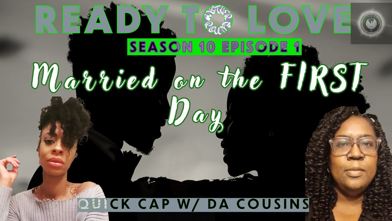 Married at First WHAT WHET???? READY TO LOVE is BACK!!!!!!!!!!! s 10 ep 1 QUICK CAP w/ Da ...