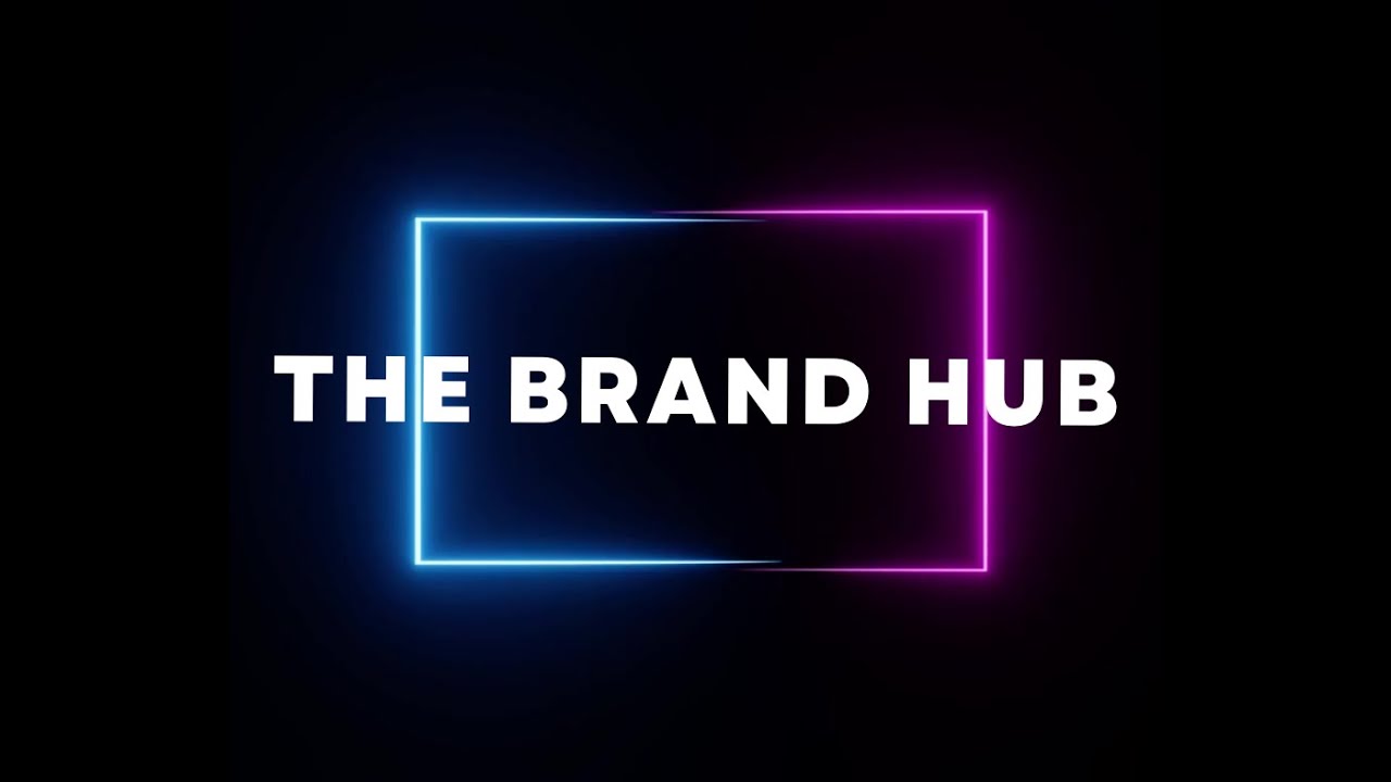 The Brand Hub - YouTube