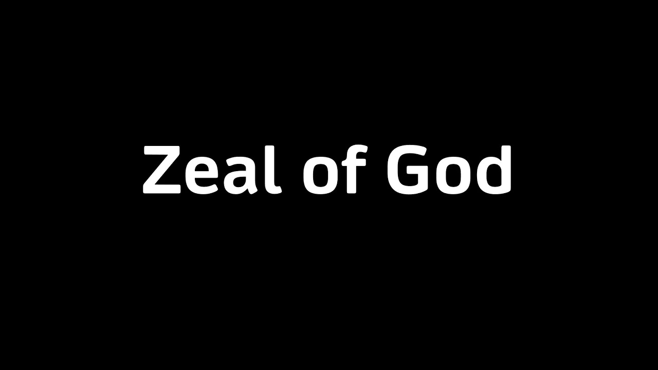 Zeal of God - YouTube