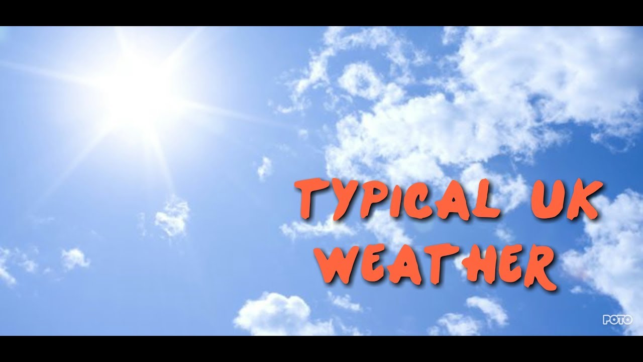 TYPICAL BRITISH WEATHER - YouTube