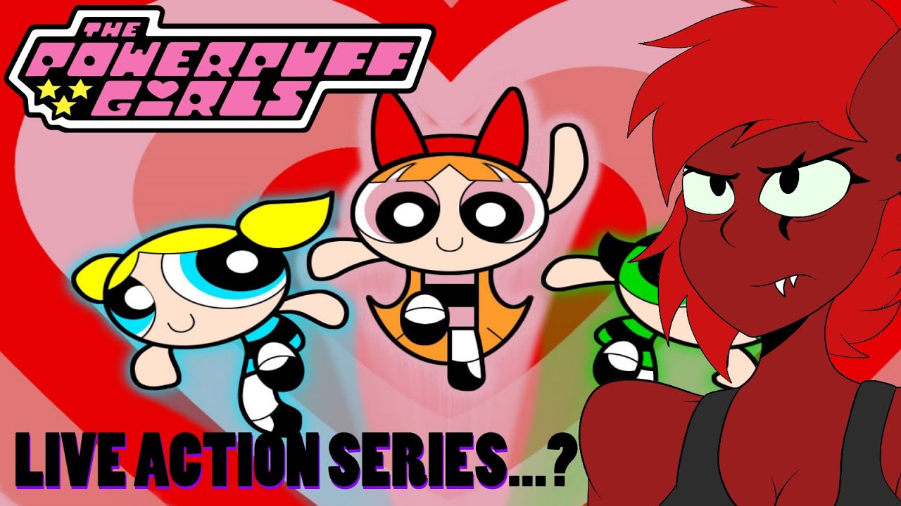 A CW PowerPuff Girls LIVE ACTION SERIES? WHY...? - YouTube