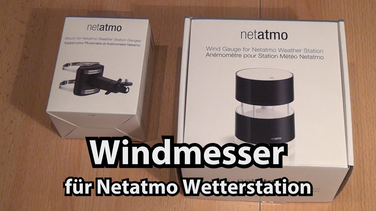 Test Windmesser für Wetterstation Netatmo (Wind Gouge Review - Caulius ...