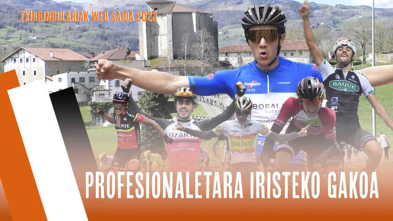 #4 TXIRRINDULARIAK WEB SAIOA 2023 | PROFESIONALETARA IRISTEKO GAKOA ...