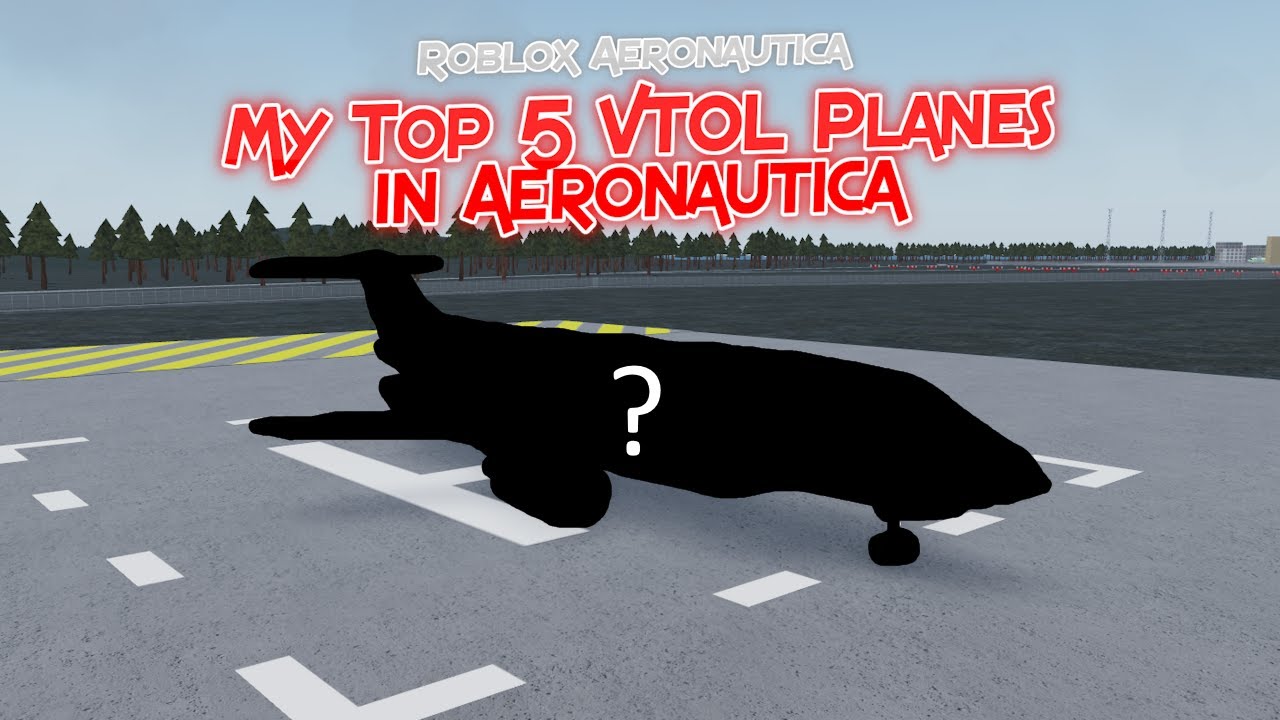 My Top 5 VTOL Planes in Aeronautica || Roblox Aeronautica - YouTube