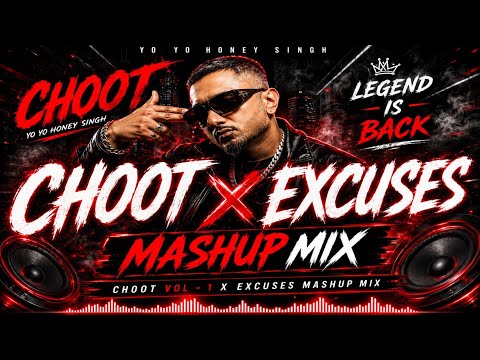 Choot Vol - 1 X Excuses | Mashup | Yo Yo Honey Singh x AP Dhillon | Dj Dee | DJ Remix 2026