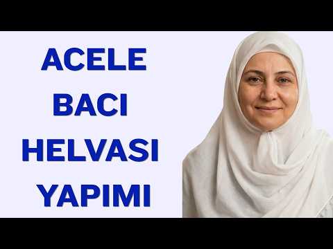 Acele Bacı Helvası Nasıl Yapılır✨|  Acil Dilekleriniz İçin Bu Adeti Mutlaka Yapın!