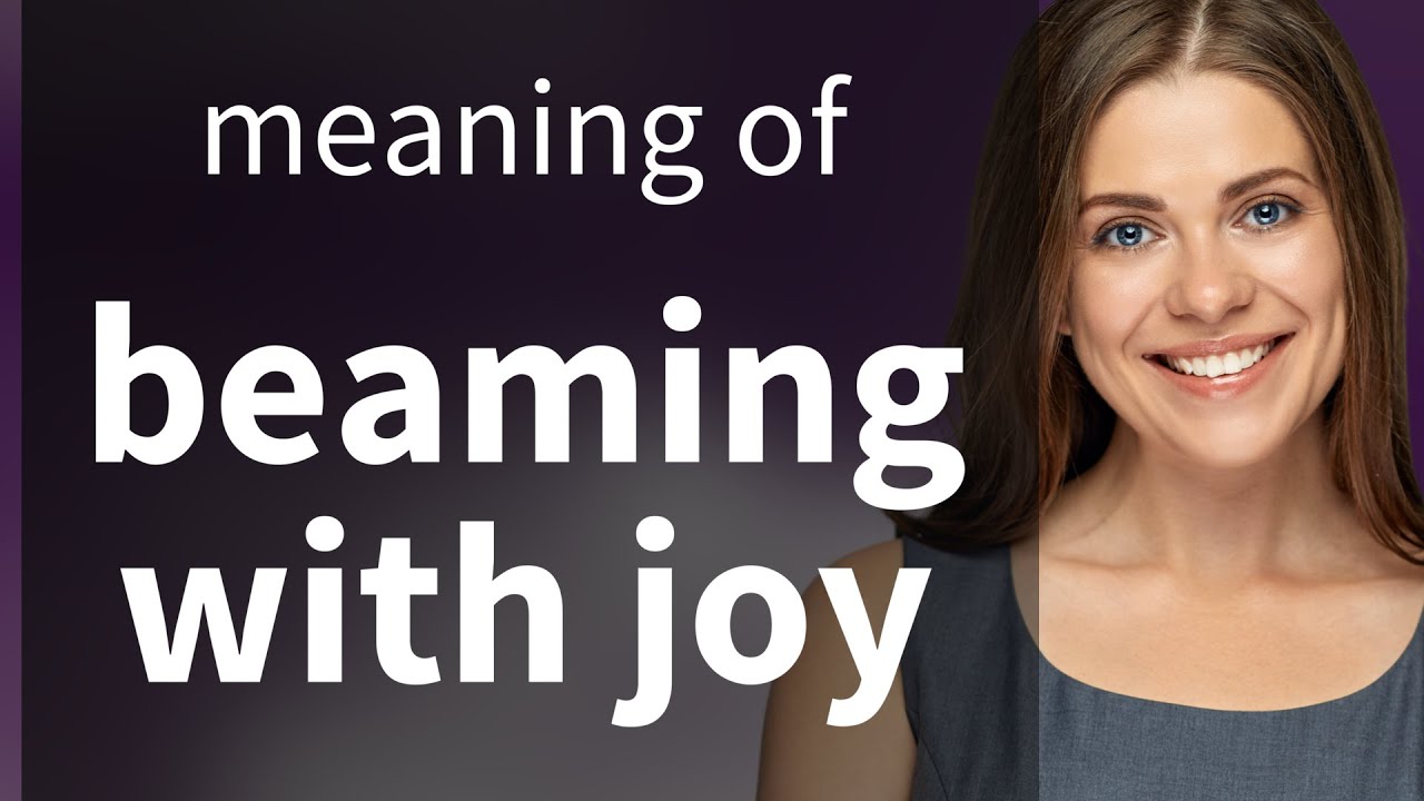 Beaming with Joy: Understanding the Phrase - YouTube