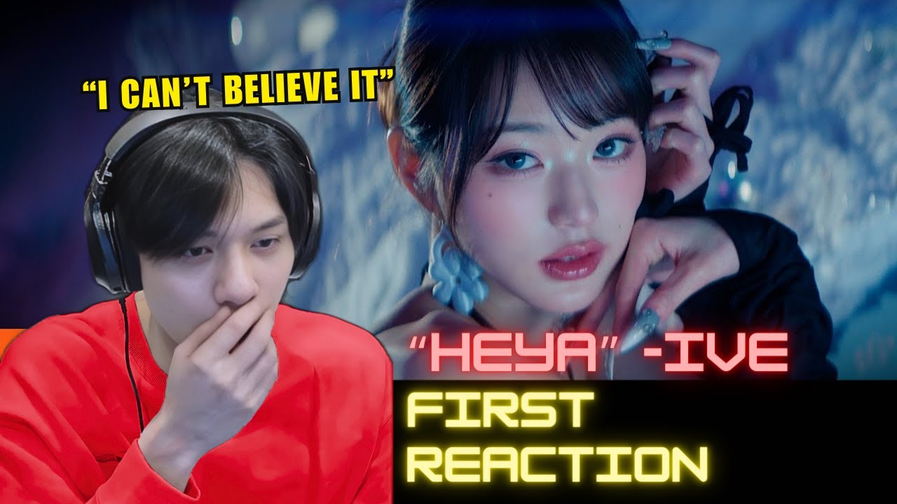 IVE IS POPPING OFFFF | IVE's HEYA MV FIRST TIME REACTION - YouTube