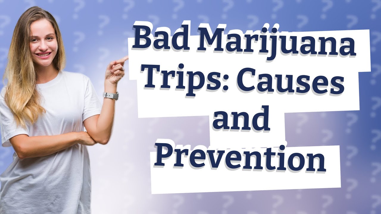 Why Do Some People Experience Bad Marijuana Trips? - YouTube