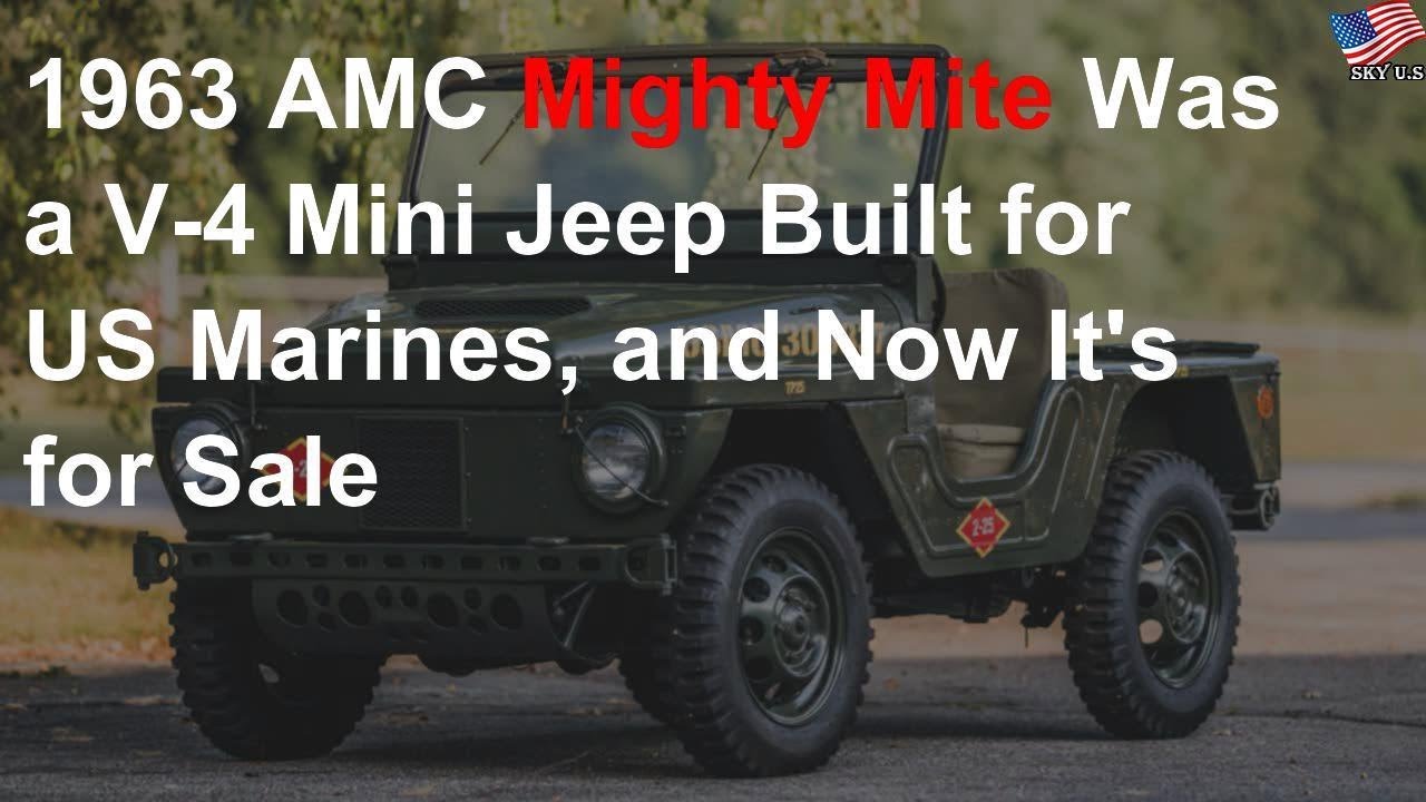 1963 AMC Mighty Mite was a V-4 mini Jeep built for US Marines - YouTube