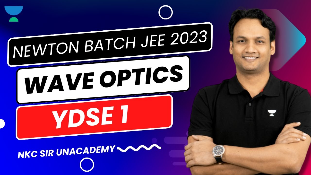 JEE 2023 : Wave Optics | YDSE | IIT JEE 2023 | JEE Mains | JEE Advanced ...