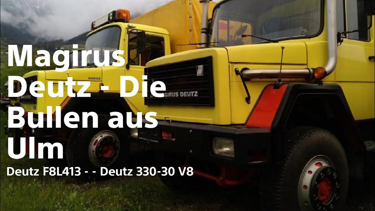 Magirus Deutz - Die Bullen aus Ulm - Deutz F8L413 - - Deutz 330-30 V8 ...