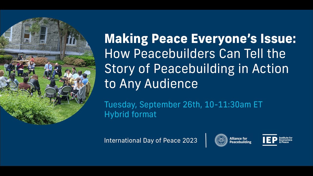 Making Peace Everyone's Issue: How to Tell the Story of Peacebuilding ...