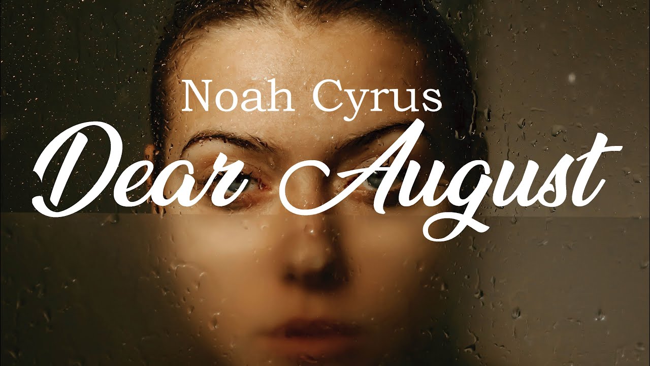 Noah Cyrus - Dear August (Tradução) - YouTube