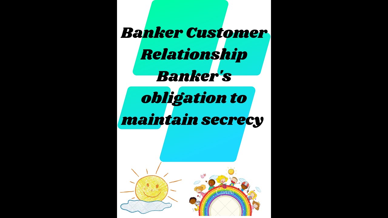 Banker's obligation to maintain secrecy / banker customer relationship ...