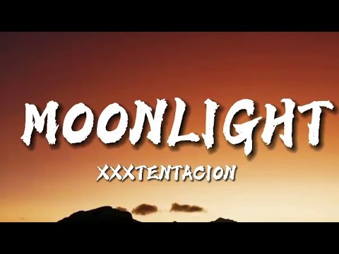 Xxxtentacion - Moonlight (Lyrics) - YouTube
