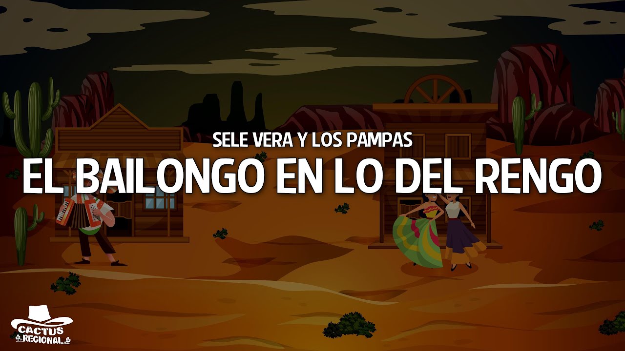 Sele Vera y Los Pampas - El Bailongo en lo del Rengo (Letra/Lyrics ...