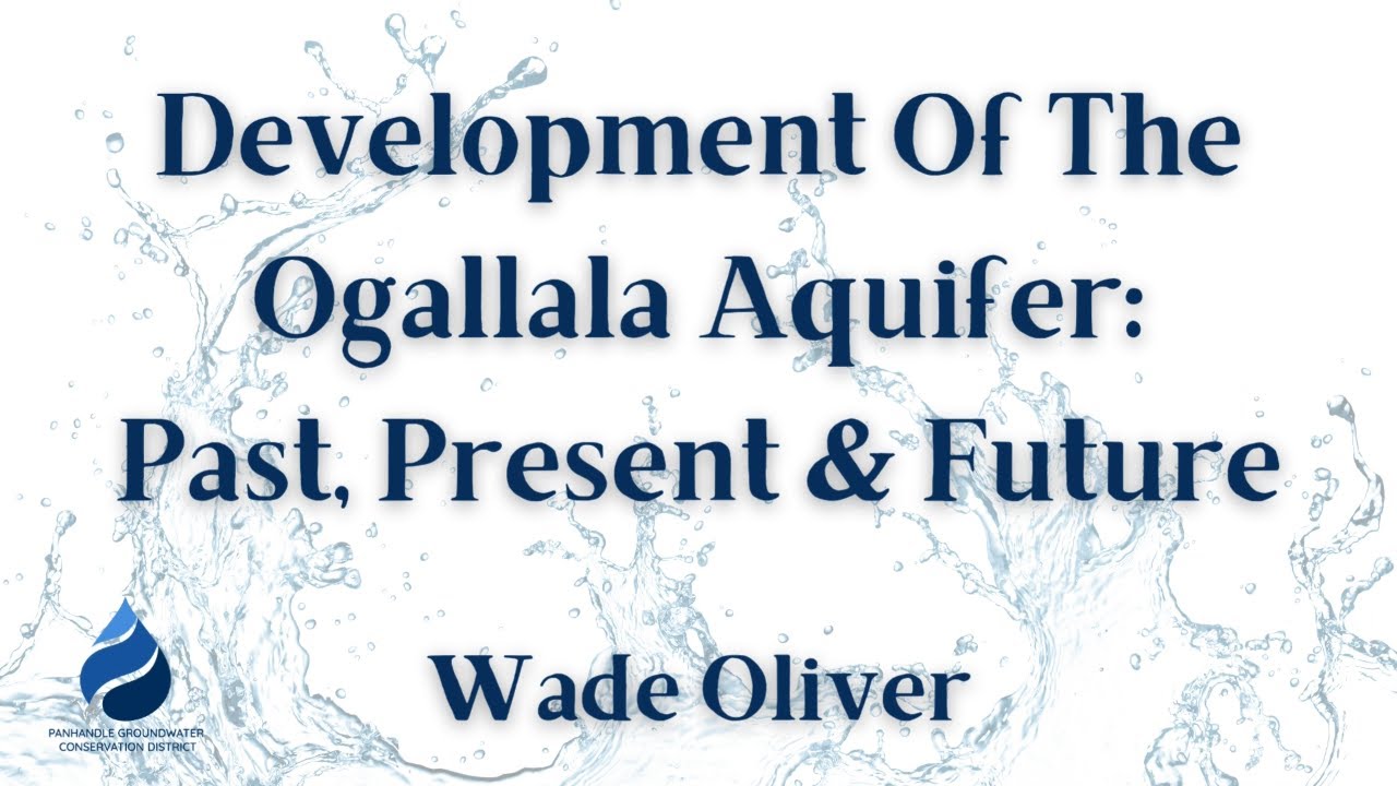Development of the Ogallala Aquifer: Past, Present & Future - Wade ...