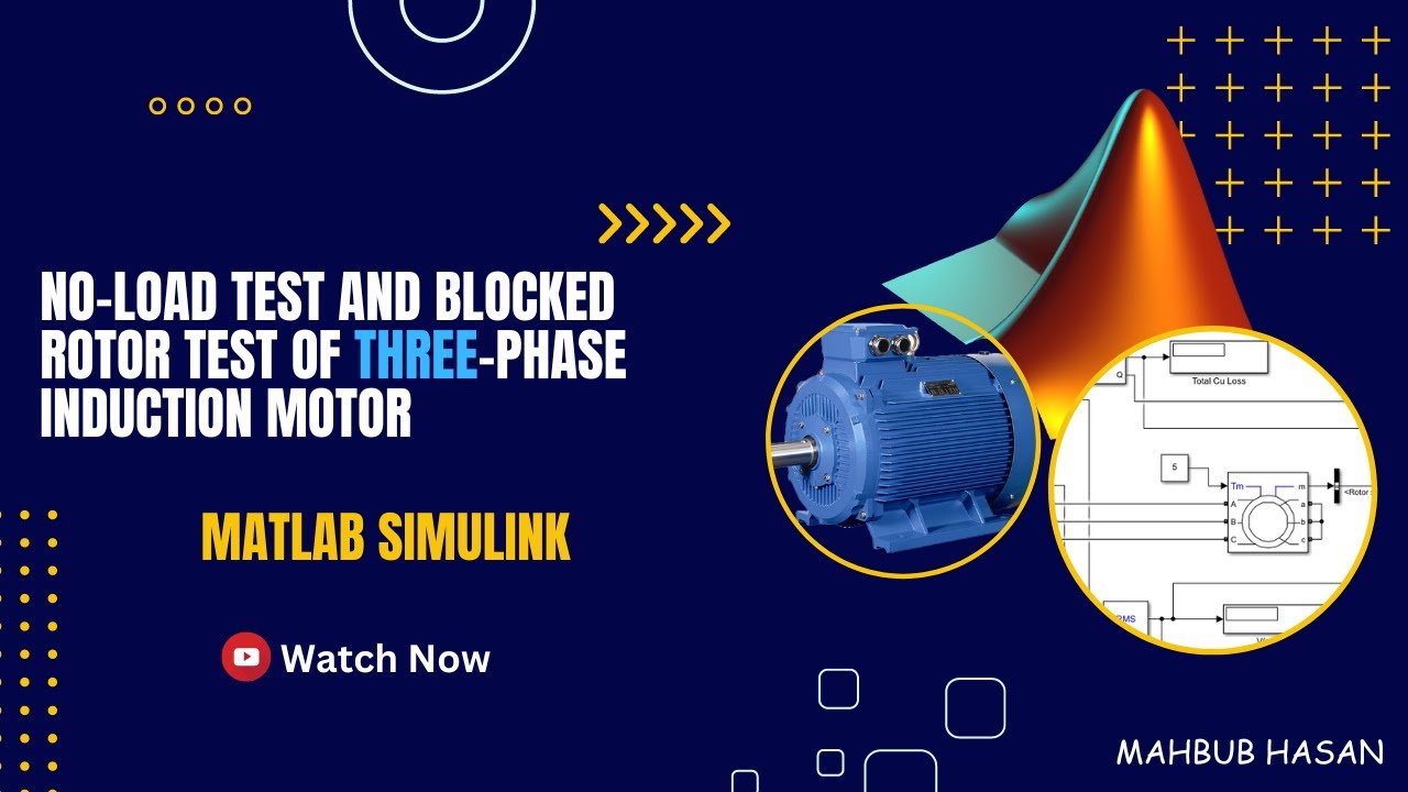 MATLAB Simulation of No-Load and Blocked Rotor Test of Three-Phase ...